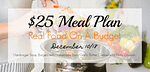 A $25 Meal Plan - Dec 10/18 - Frugal Meals On A Budget