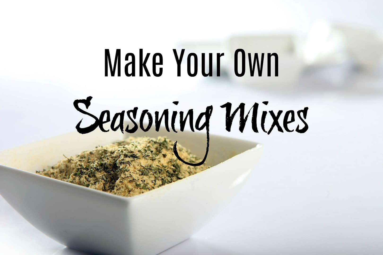 DIY Seasoning Mixes - In The Kitchen: Episode 46