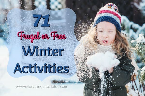 71 Fun Frugal or FREE Winter Activities- Indoors and Out!